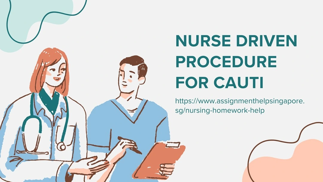 Nurse-Driven Protocol to Reduce CAUTIs: A Leadership Approach