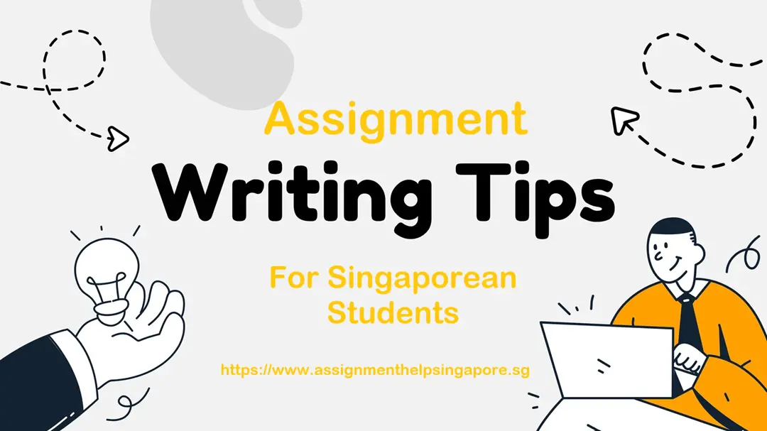 Essential Assignment Writing Tips for Students in Singapore