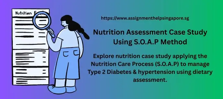 Nutrition Assessment Case Study Using S.O.A.P Method - Assignment Help ...
